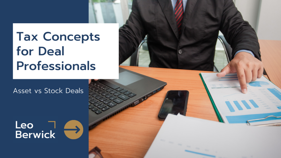 Tax Concepts for Deal Professionals: Asset vs Stock Deals - Leo Berwick