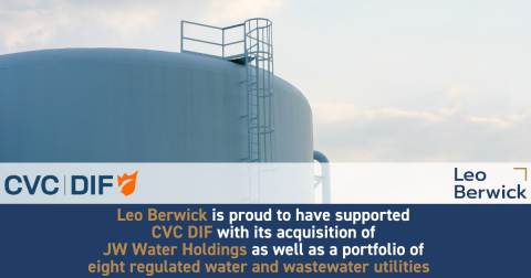 Leo Berwick is proud to have supported CVC DIF with its acquisition of JW Water Holdings and a ...